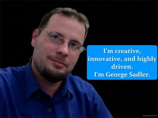 George Sadler Personal Persona Project | PPT | Free Download