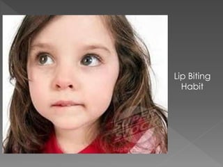 Lip Biting Habit