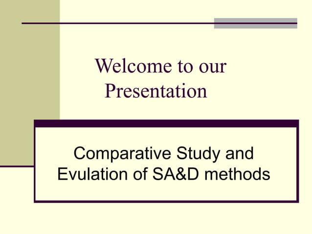 Comparative Study and Evulation of system analysis and design methods | PPT