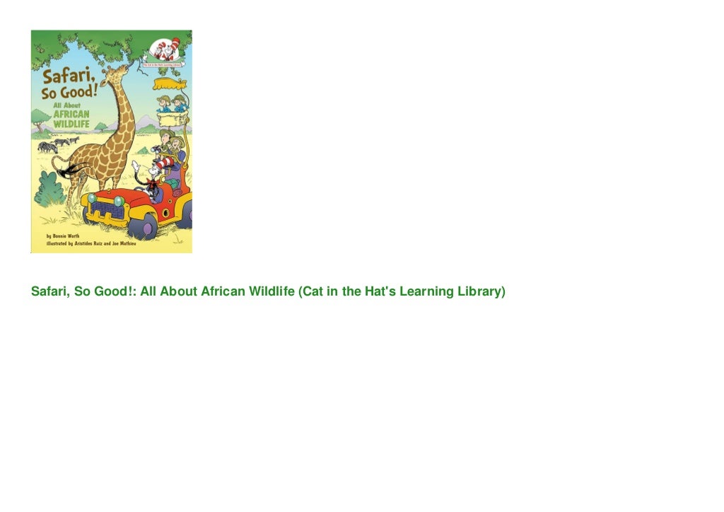 (^PDF)->Download Safari, So Good!: All About African Wildlife (Cat in ...