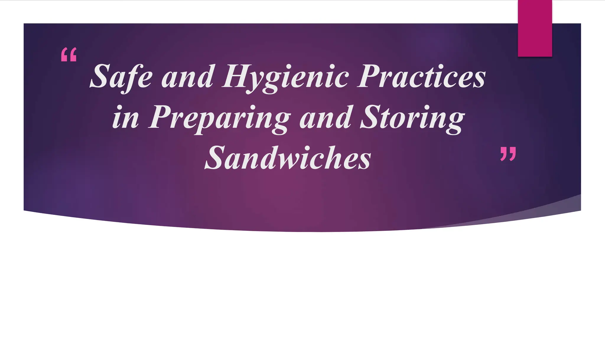 Safe-and-Hygienic-Practices-in-Preparing-and-Storing-Sandwiches.pptx