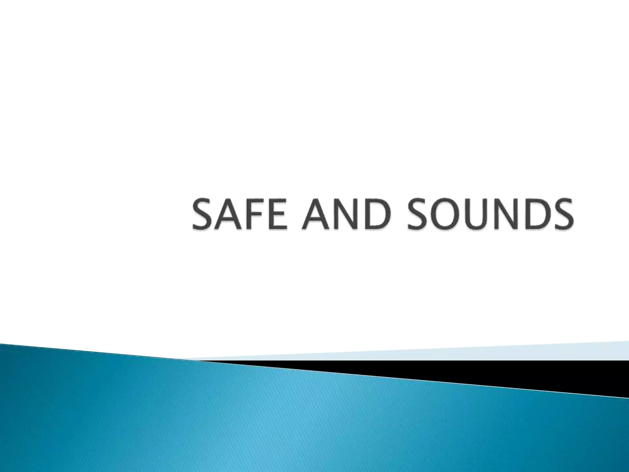 Safe and sounds | PPT