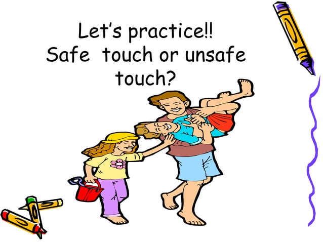 safe and unsafe touch.pptx | Parenting Babies and Toddlers | Parenting