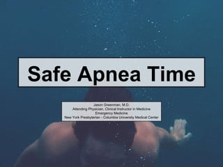 Safe apnea time - by Jason Greenman MD | PPT