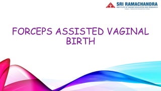 Safe assisted vaginal birth - INSTRUMENTAL DELIVERY | PPTX