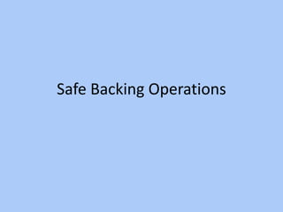 Safe backing operations | PPTX