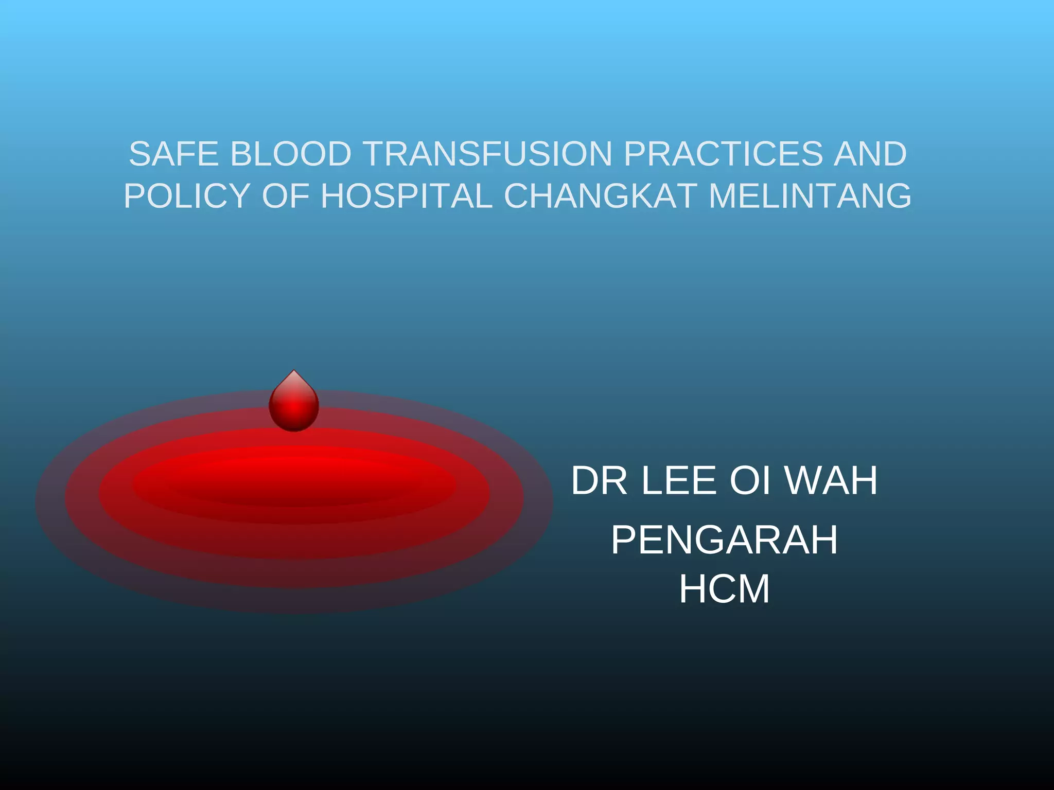 Safe blood transfusion practices and policy of hospital | PPT