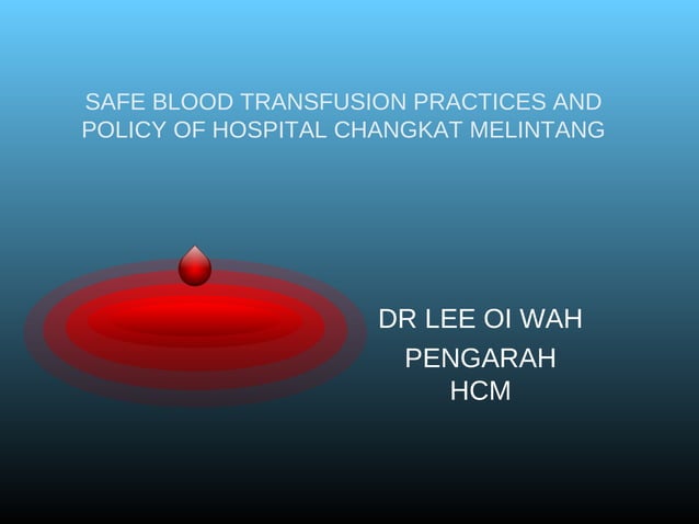 Safe blood transfusion practices and policy of hospital | PPT | First ...