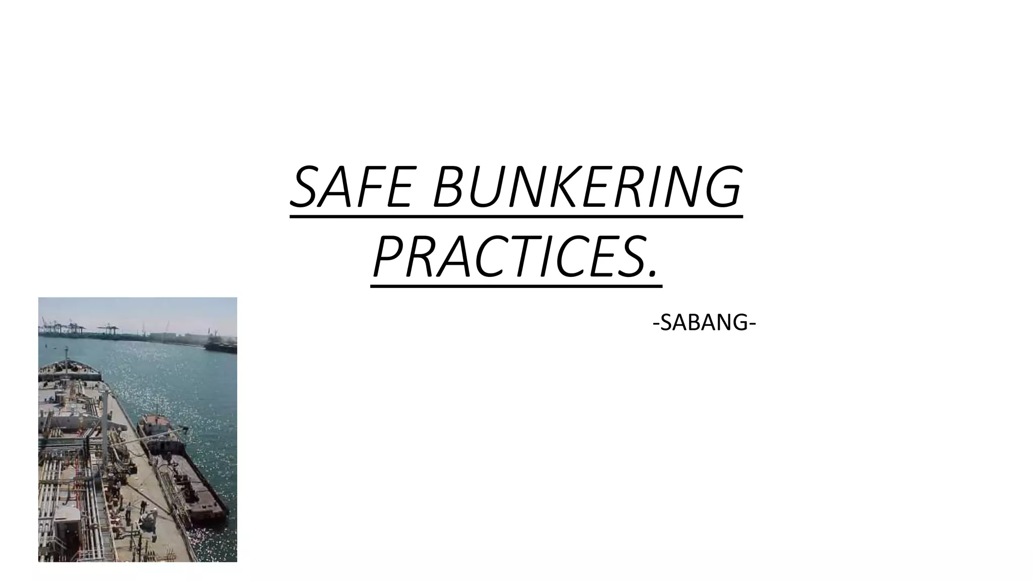 Safe bunkering practices | PPTX