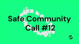 Safe Community Call #12.pdf