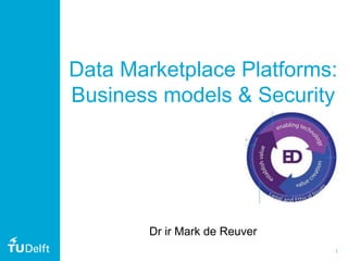 Data Marketplace Platforms: Business models & Security | PPT