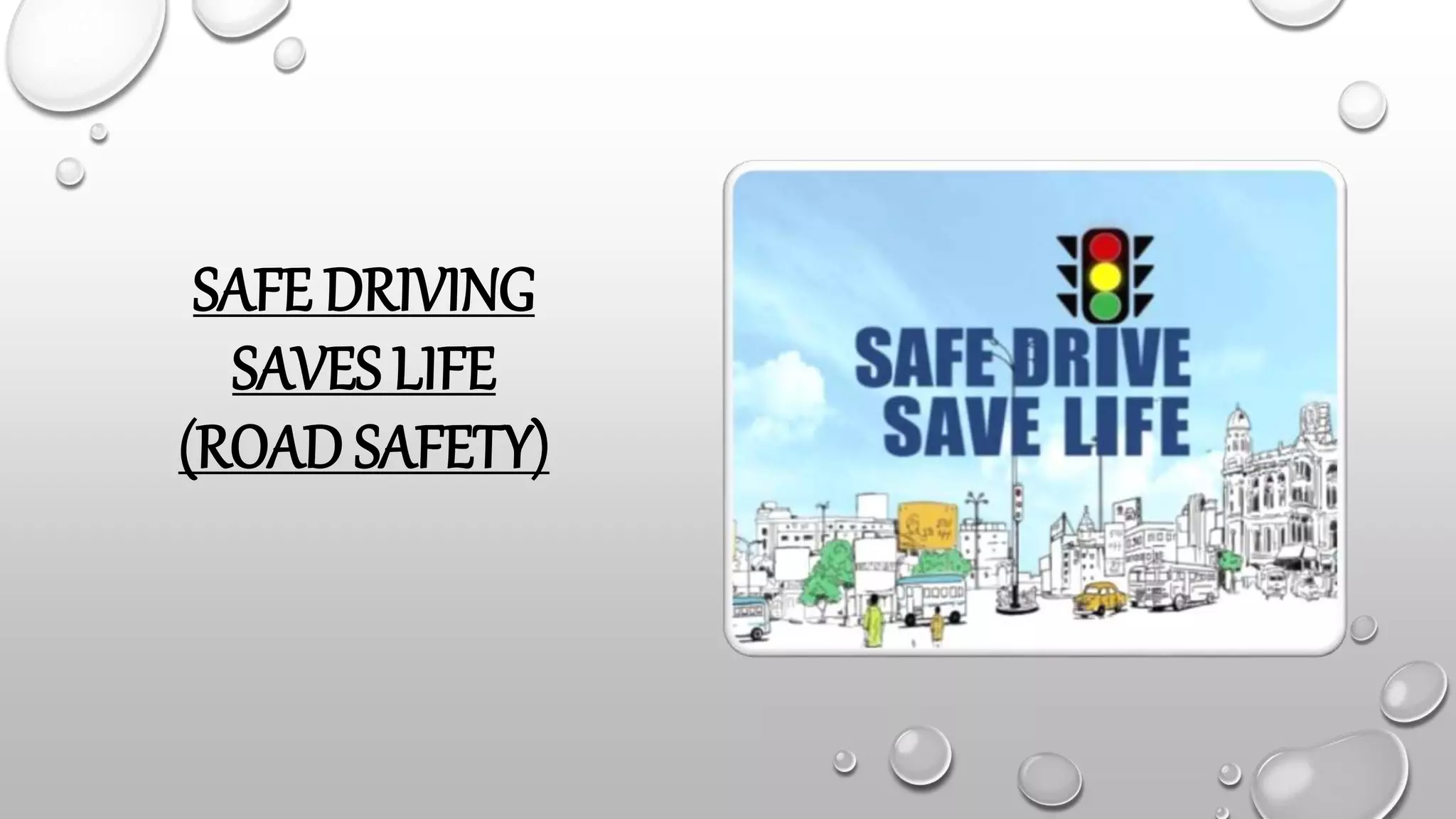 Safe driving saves life | PPTX