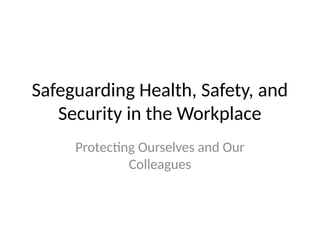 Safeguarding_Health_Safety_Security_Presentation.pptx