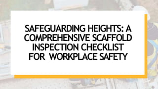 Safeguarding Heights A Comprehensive Scaffold Inspection Checklist for ...