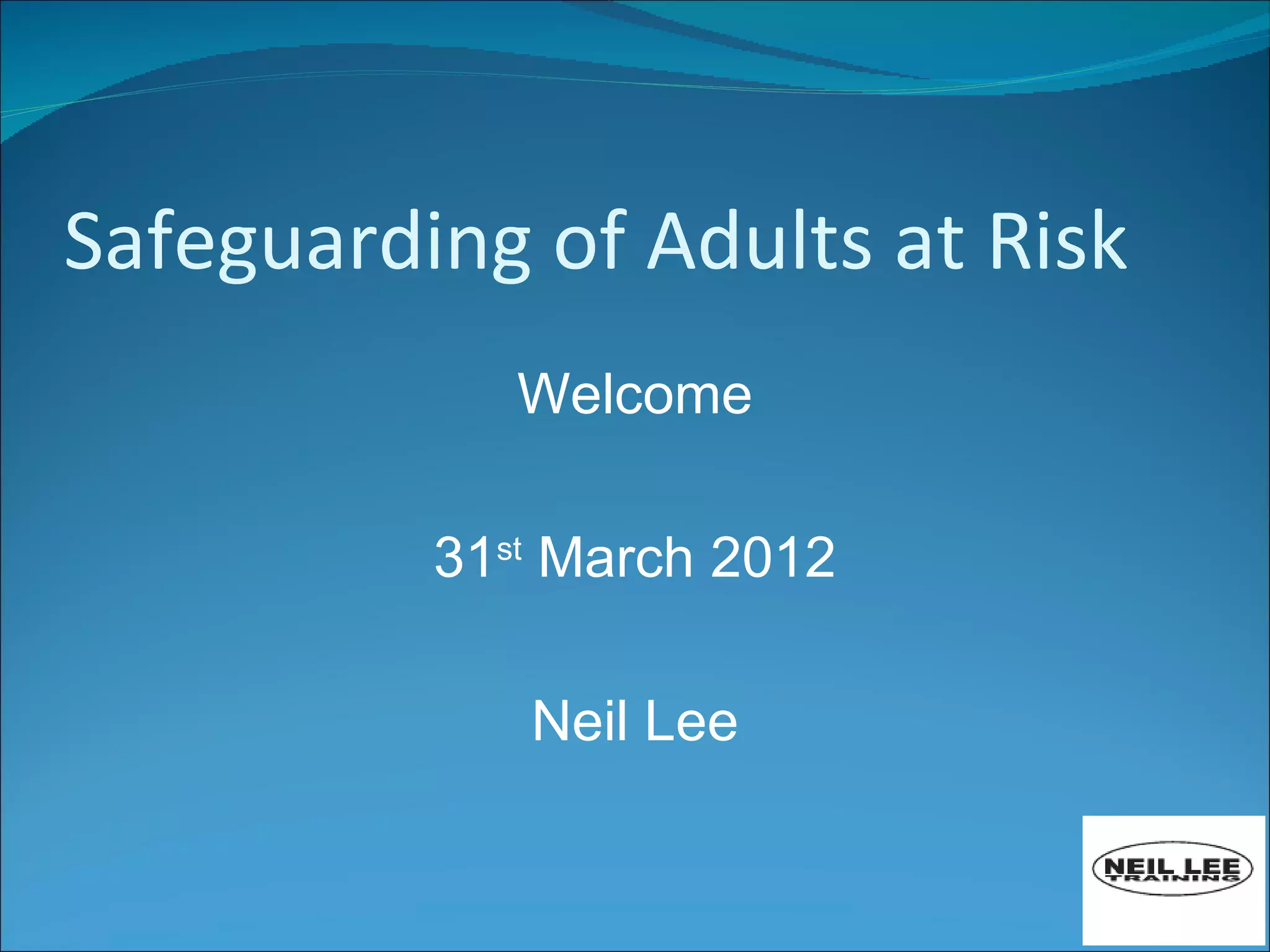 Safeguarding Of Vulnerable Adults (At Risk) | PPT