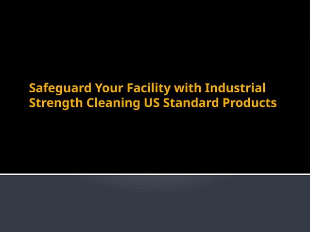 Safeguard Your Facility with Industrial Strength Cleaning US Standard ...