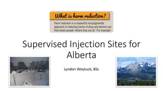 Supervised injection sites in Alberta | PPTX