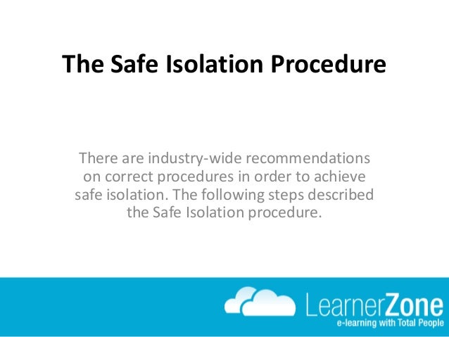 Safe Isolation Procedure