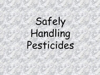 Safely handling pesticides | PPT