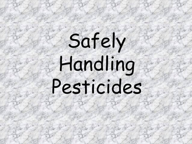 Safely handling pesticides | PPT