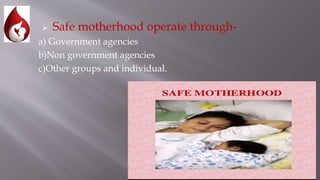 Safe Motherhood & Maternal Mortality.pptx