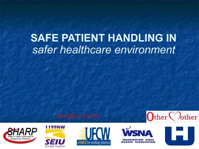 Safe patient handling in safer healthcare environment | PPT