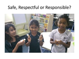 Safe, respectful, responsible | PPTX