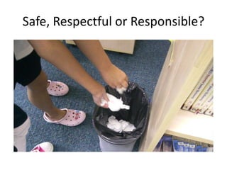 Safe, respectful, responsible | PPTX