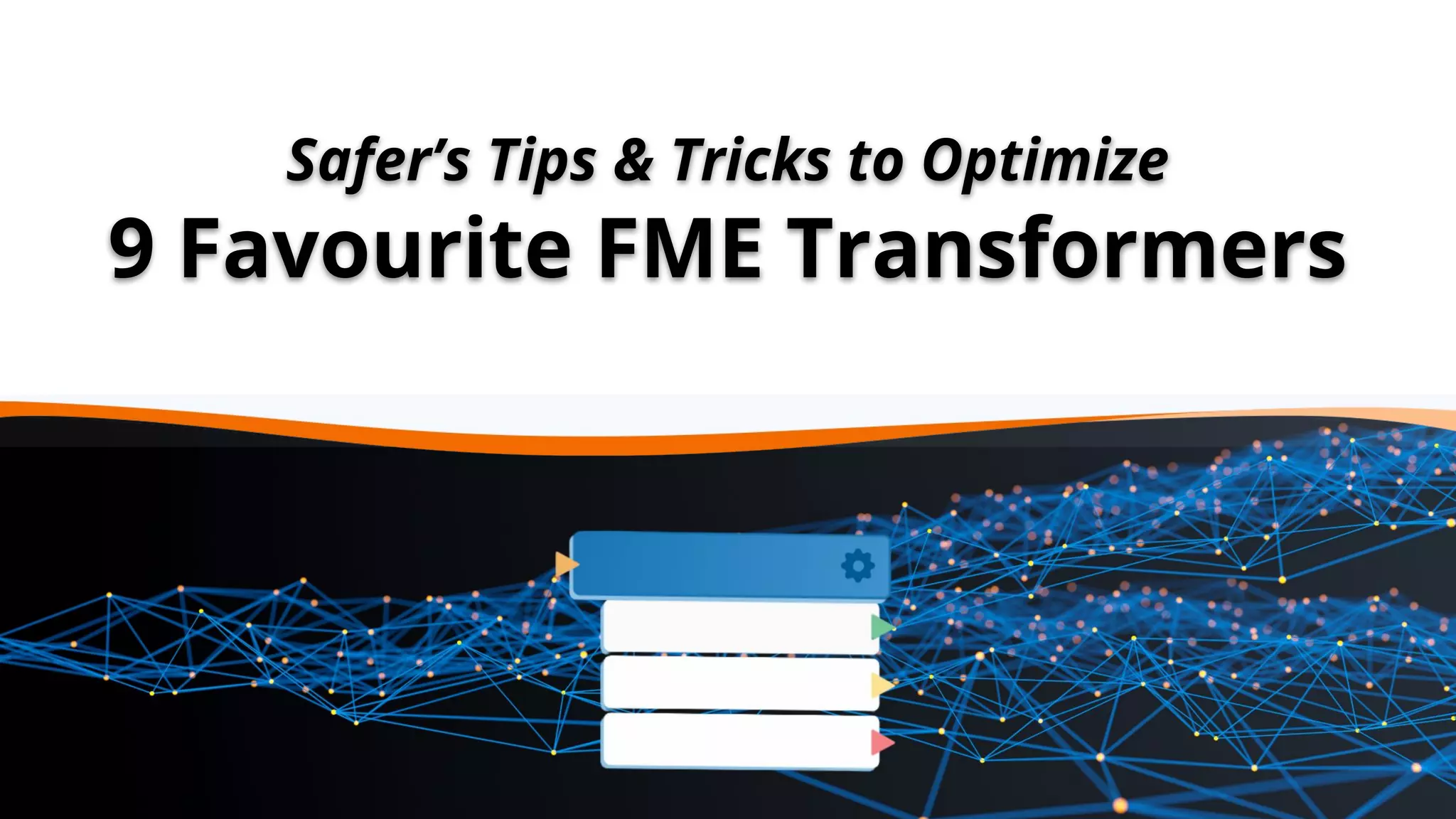 Safer’s Tips & Tricks to Optimize Top FME Transformers | PPT