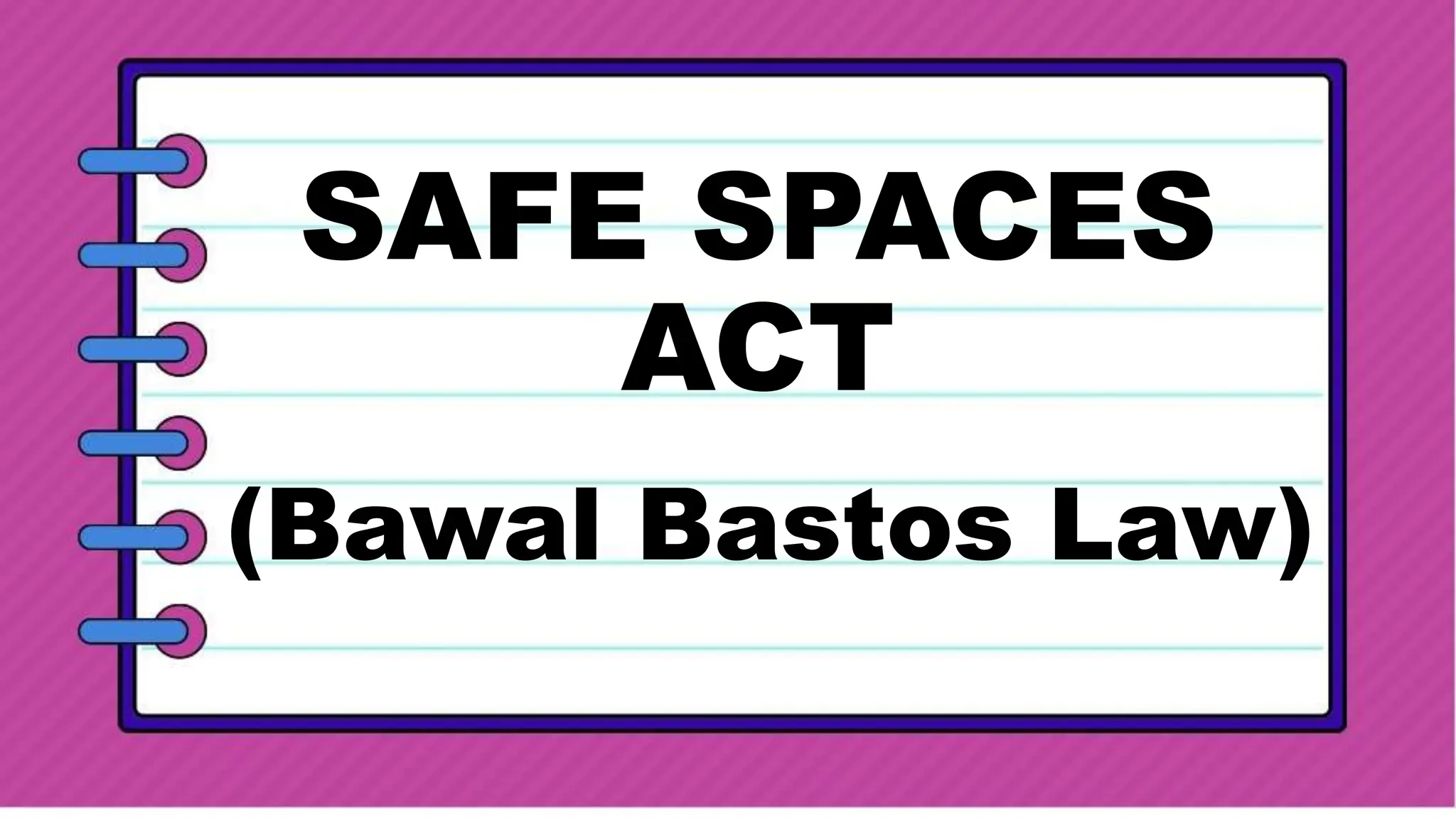 SAFE SPACES ACT .pptx