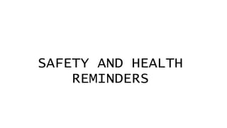 SAFETY AND HEALTH REMINDERS 1.pptx