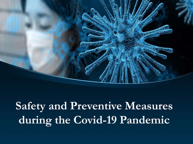Safety and Preventive Measures during the Covid-19 Pandemic | PPT