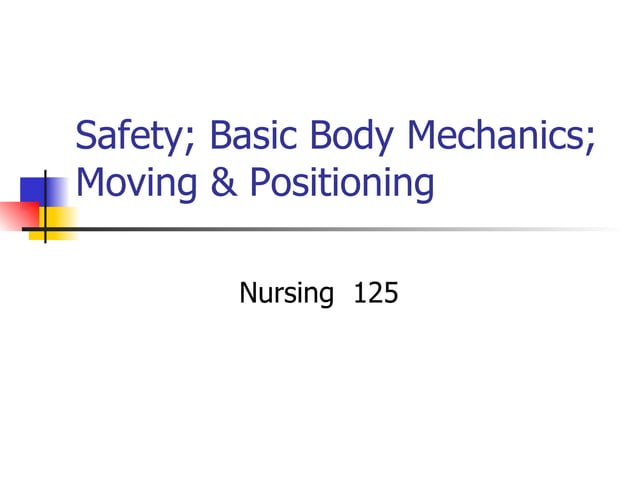 NurseReview.Org - Safety Basic Body Mechanics | PPT | First Aid | Injuries
