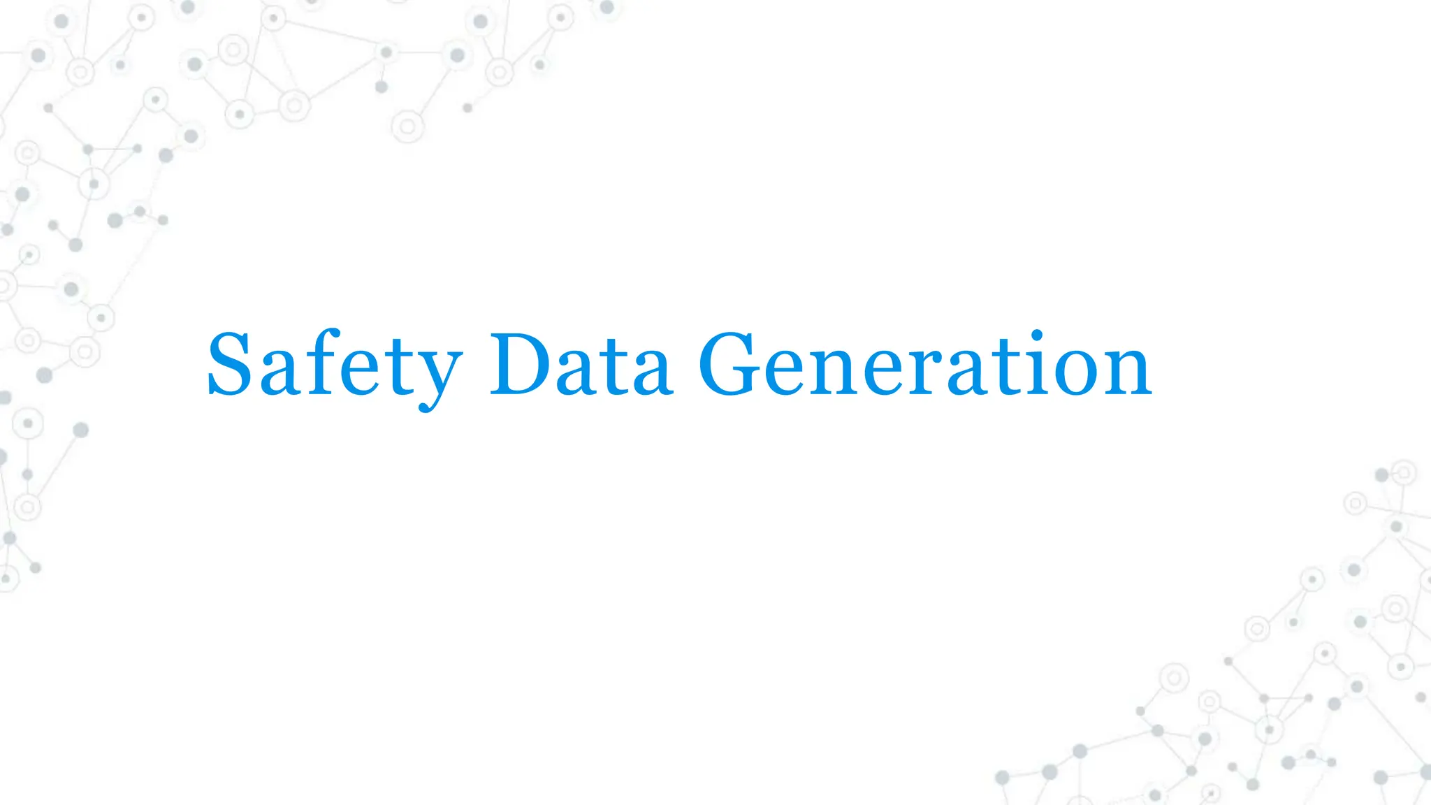 Safety Data Generation.pptx Safety data generation | PPTX