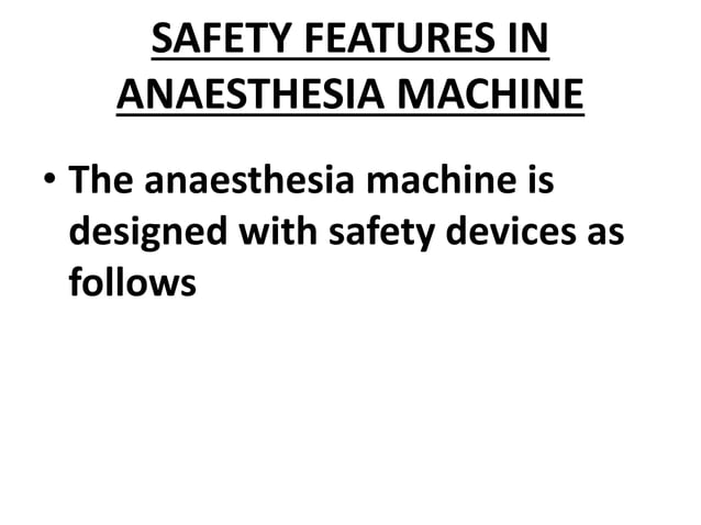 SAFETY FEATURES OF ANAESTHESIA MACHINE | PPTX | First Aid | Injuries