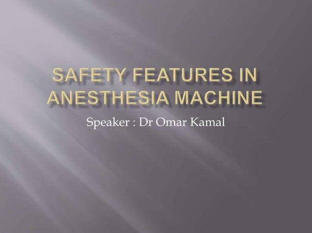 Safety features in anesthesia machine | PPTX