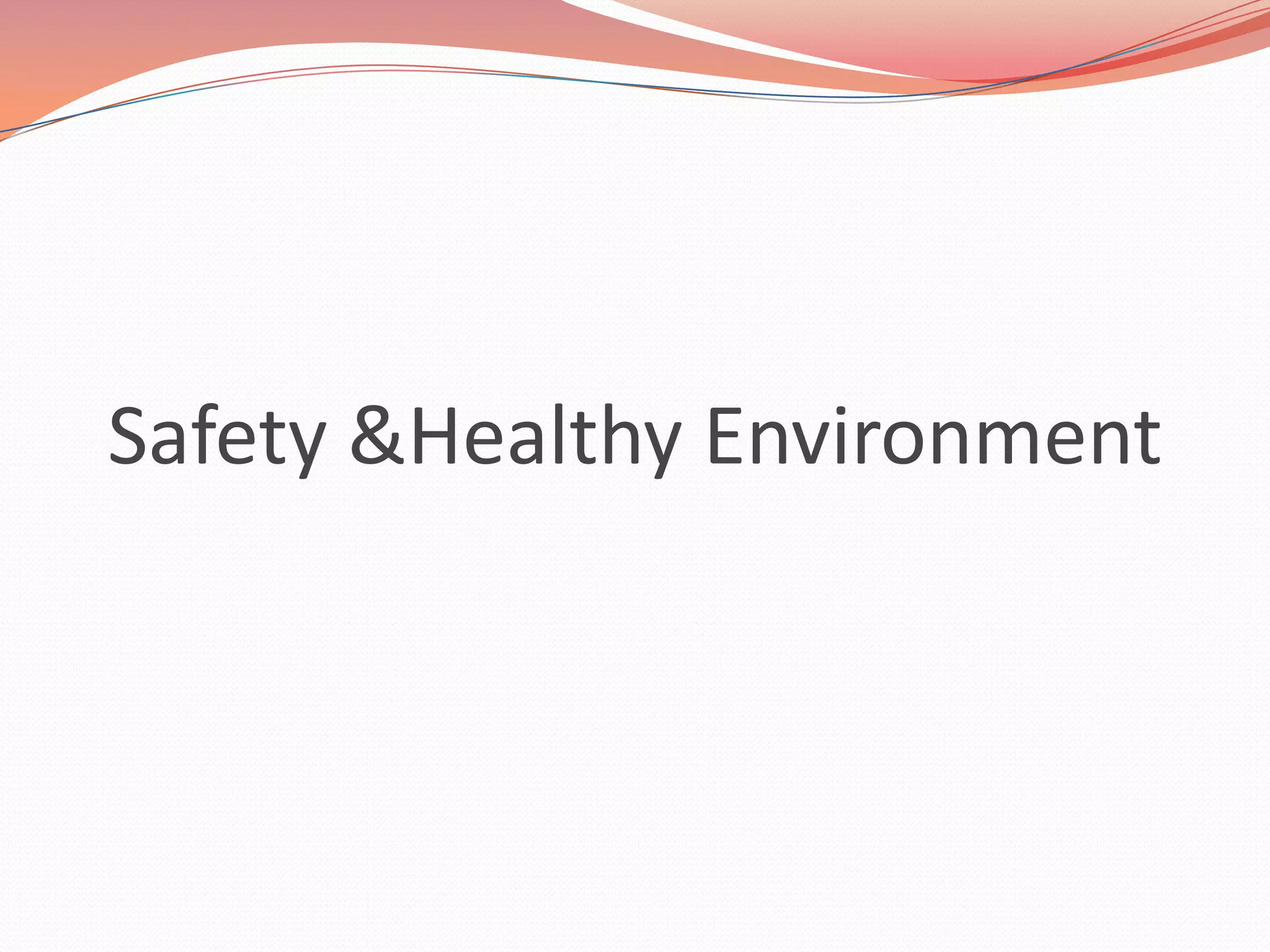 Safety &healthy environment | PPTX