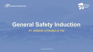 Safety Induction PT Arwana Citra Mulia.pptx