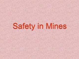 Safety in mines | PPT