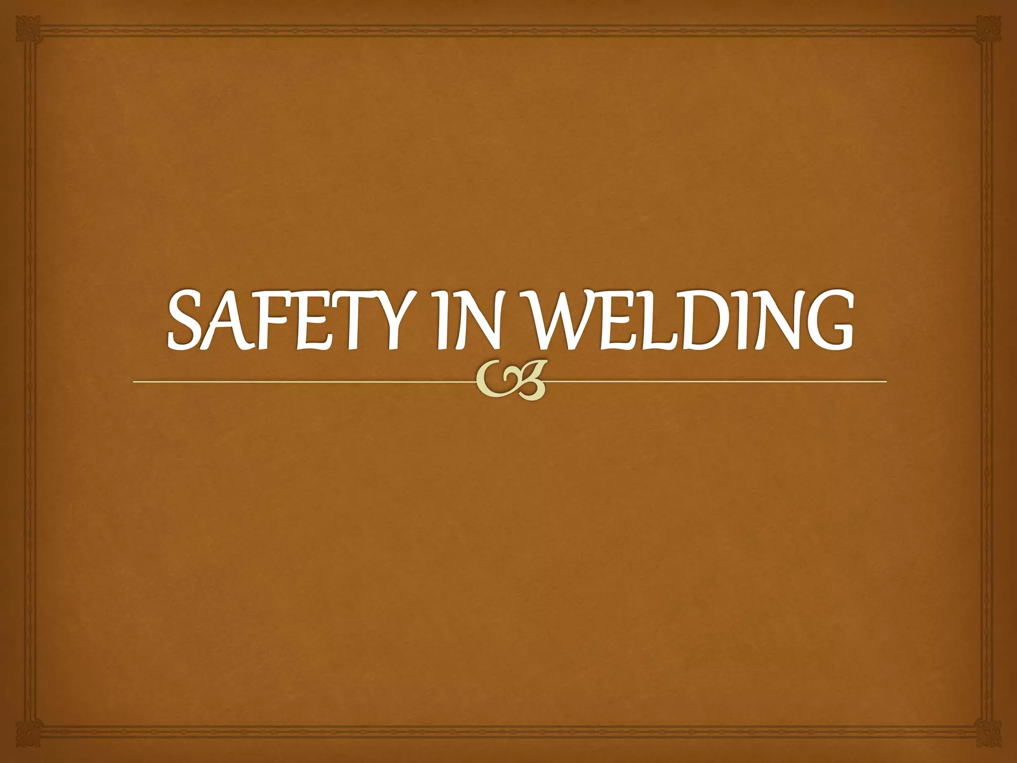 Safety in welding | PPTX