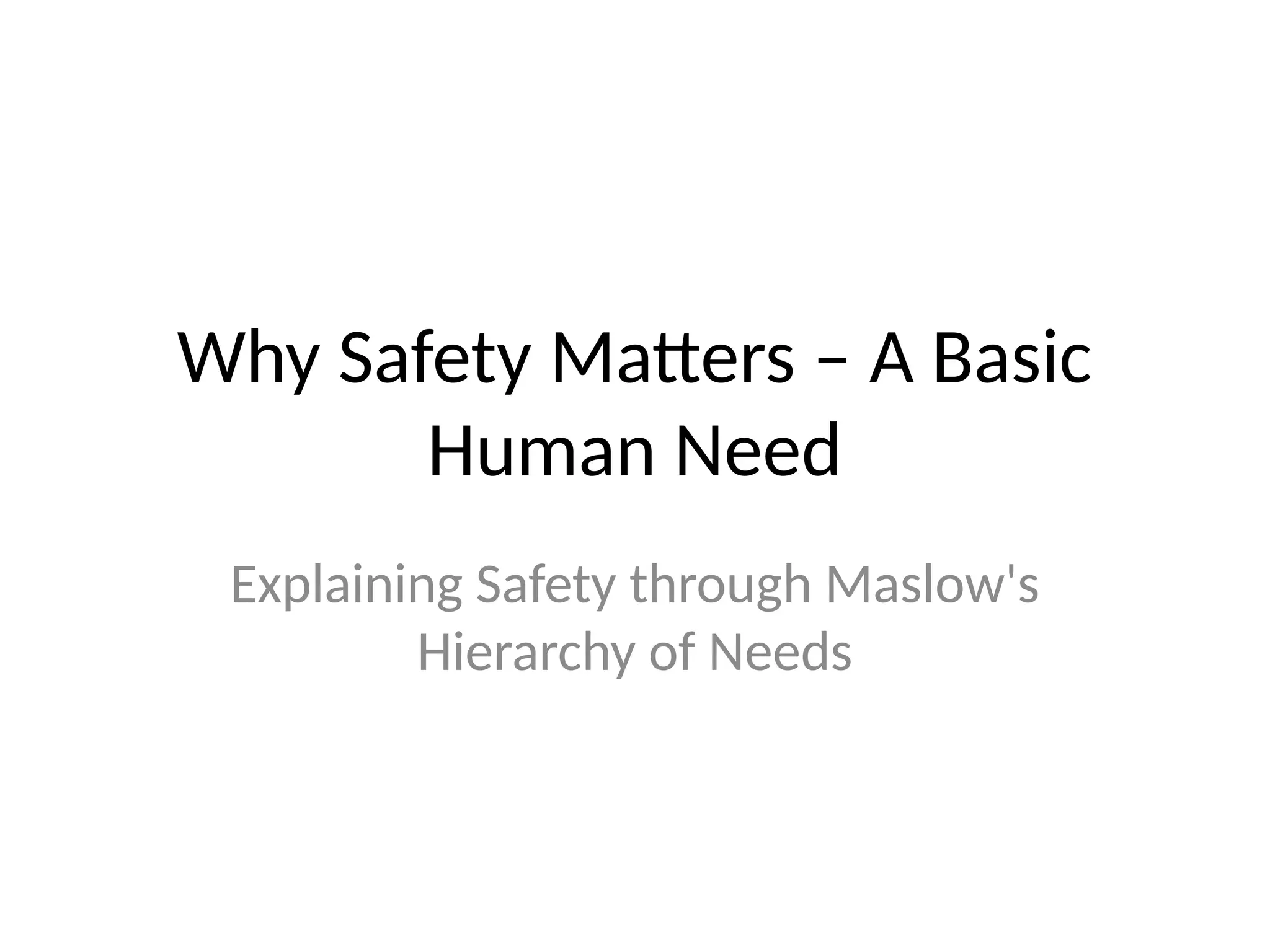 Why Safety Matters - A Basic Human Need explained through Maslow's ...