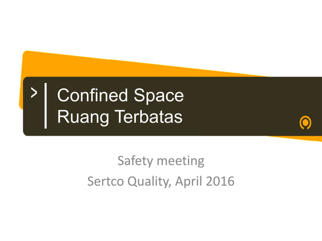 Confined Space - Ruang Terbatas | PPTX