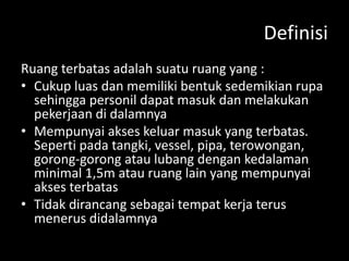 Confined Space - Ruang Terbatas | PPTX