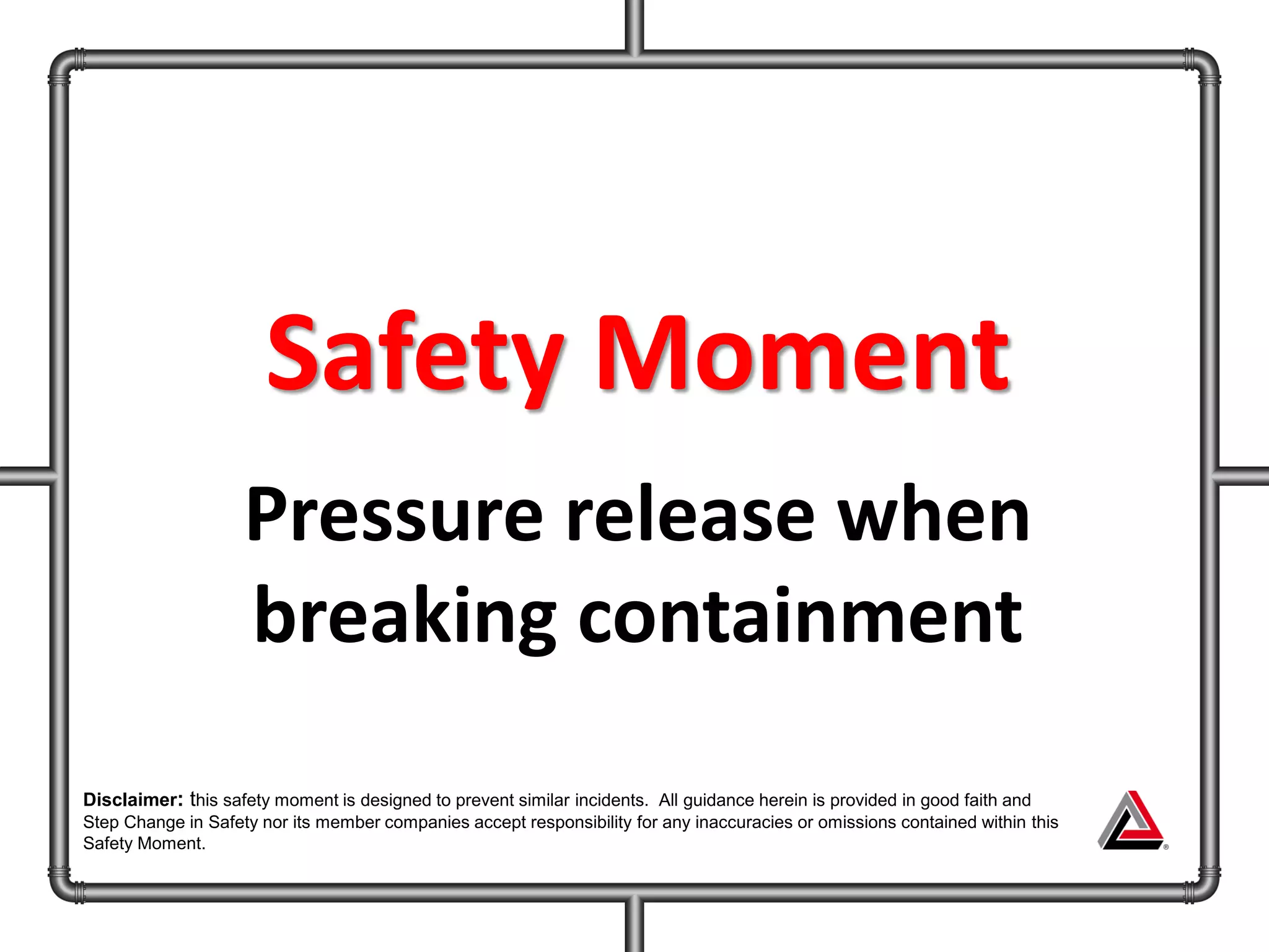 Safety Moment | Pressure release when breaking containment | PDF