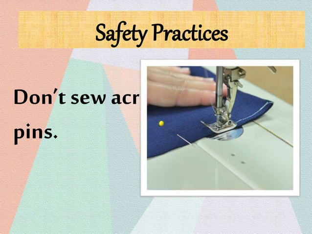 Safety practices while sewing | PPTX | Needlework | Arts and Crafts