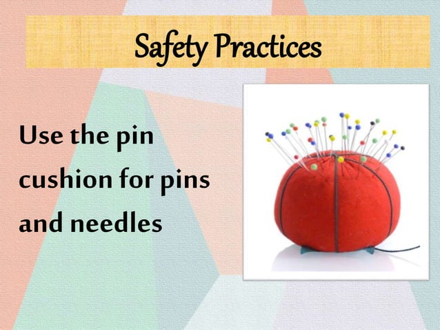 Safety practices while sewing | PPTX | Needlework | Arts and Crafts