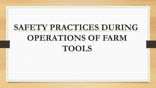 SAFETY PRACTICES IN FARM TOOLS.- animal productionpptx | PPT