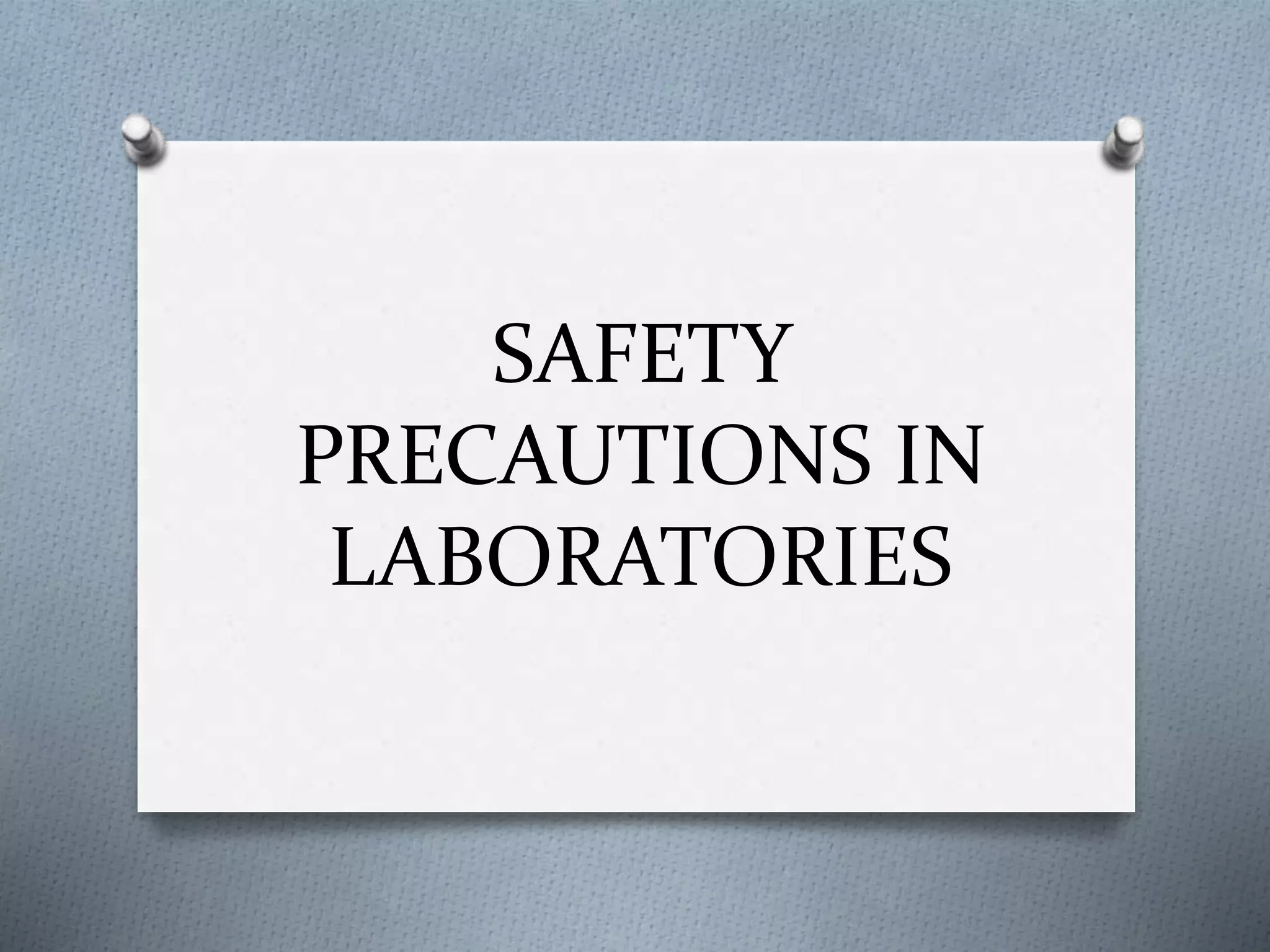 Safety precautions in laboratories | PPTX