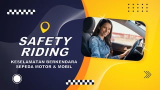 SAFETY RIDING di area pabrik untuk sepeda motor dan mobil | PPTX
