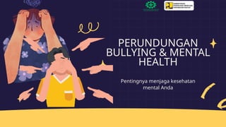 Safety Talk Tentang Bullying dan Mental Health Kita.pptx